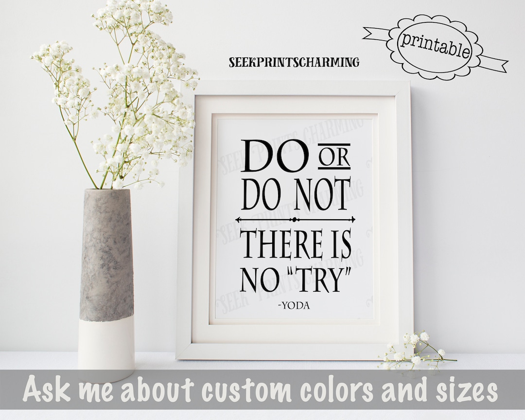 PRINTABLE Do or Do Not There is No Try SIZES: 16x20 and - Etsy