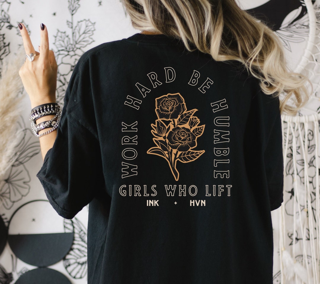 Comfort Colors Girls Who Lift, Work Hard Be Humble T-shirt, Gym Pump ...