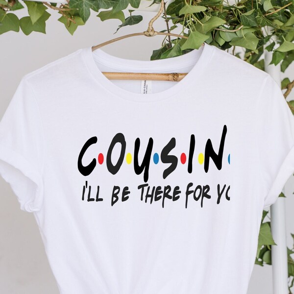 Cousins Ill Be There for You Svg - Etsy