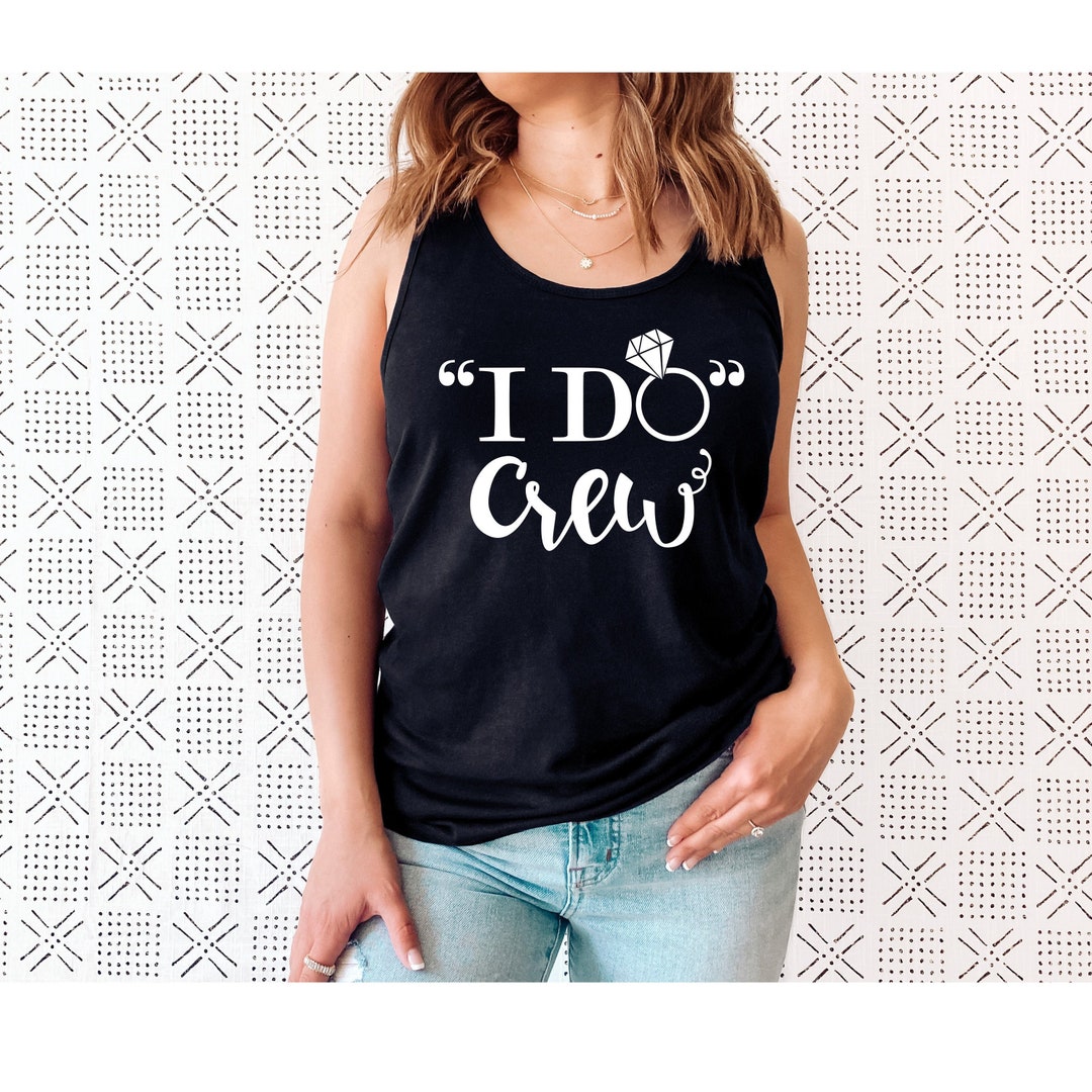 I Do Crew / Bachelorette Party / Bridal Party Party Wedding - Etsy