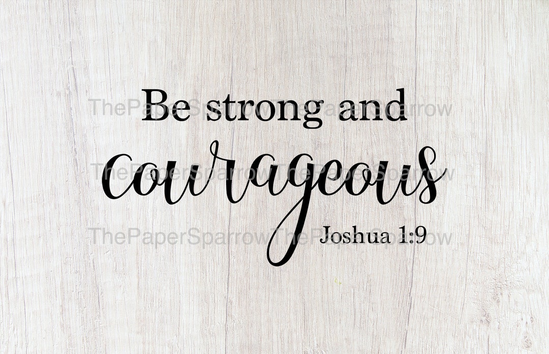 Be Strong and Courageous Svg Cut File for Cricut or Silhouette - Etsy