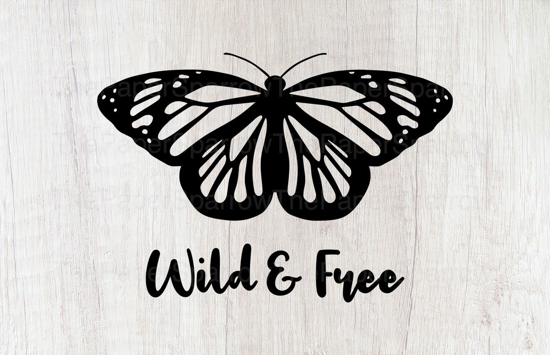 Wild and Free Svg Butterfly Cut File for Cricut or Silhouette - Etsy