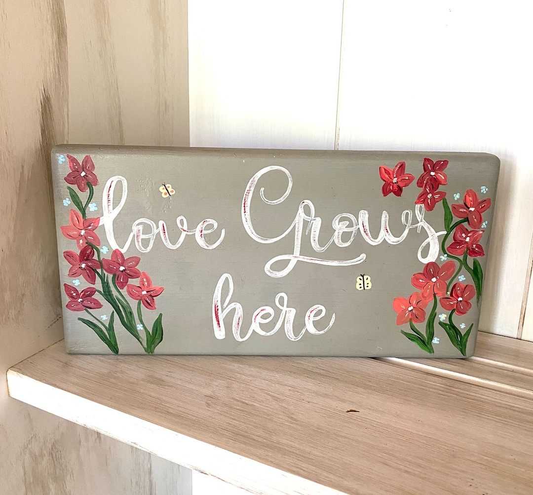 Custom Garden Sign, Love Grows Here, 12"x5.5" Hand Painted Sign ...