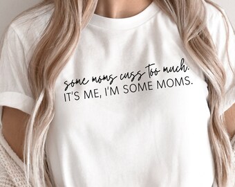 Some Moms Cuss Too Much Svg Mom Cut File Svg Dxf Eps Png Funny Mom Svg ...
