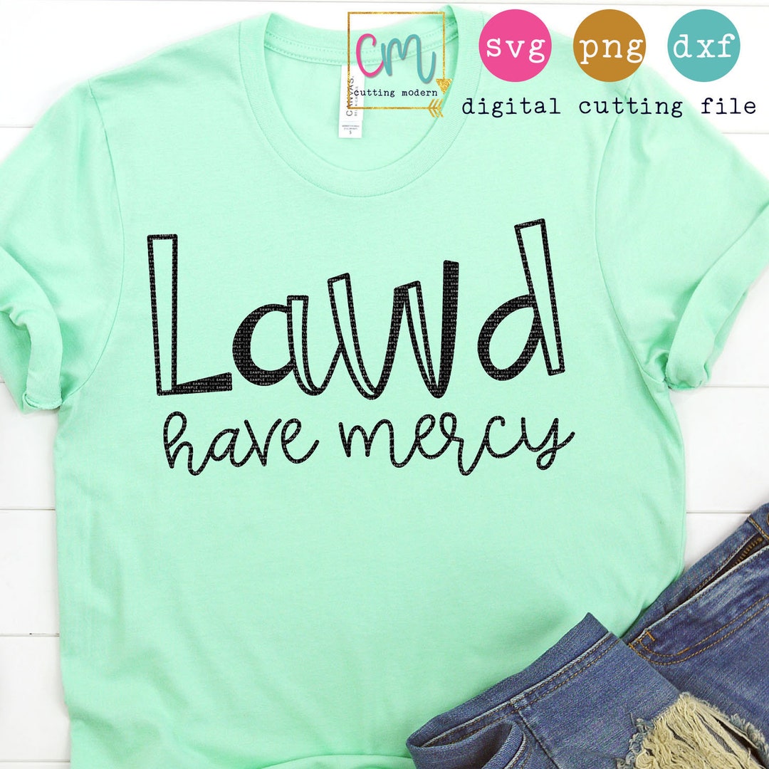 Lawd Have Mercy SVG PNG DXF Silhouette Cameo and Cricut - Etsy