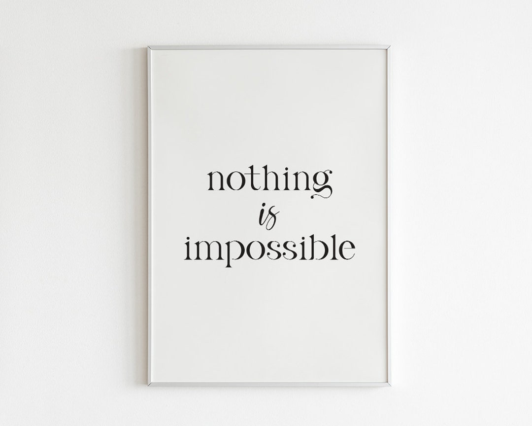 Nothing is Impossible Poster Unique Design Print High - Etsy