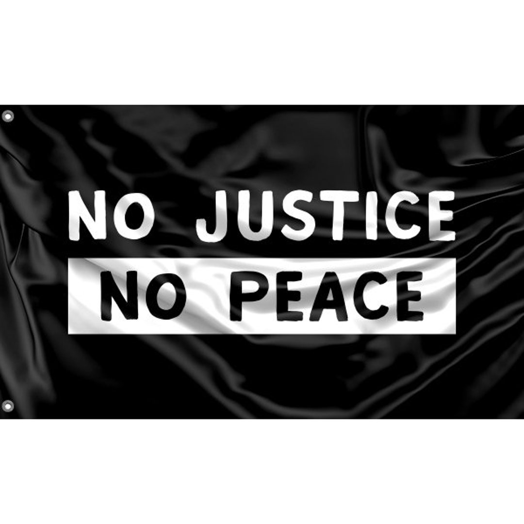 No Justice, No Peace Flag Unique Design Print Hiqh Quality Materials ...