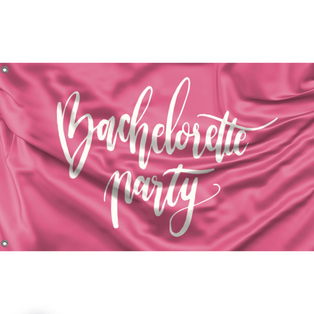 Bachelorette Party Flag Unique Design Print High Quality Materials 5 ...