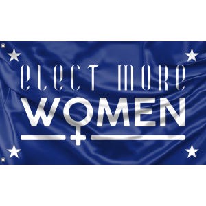 Elect More Women Flag | Unique Design Print | Hiqh Quality Materials ...