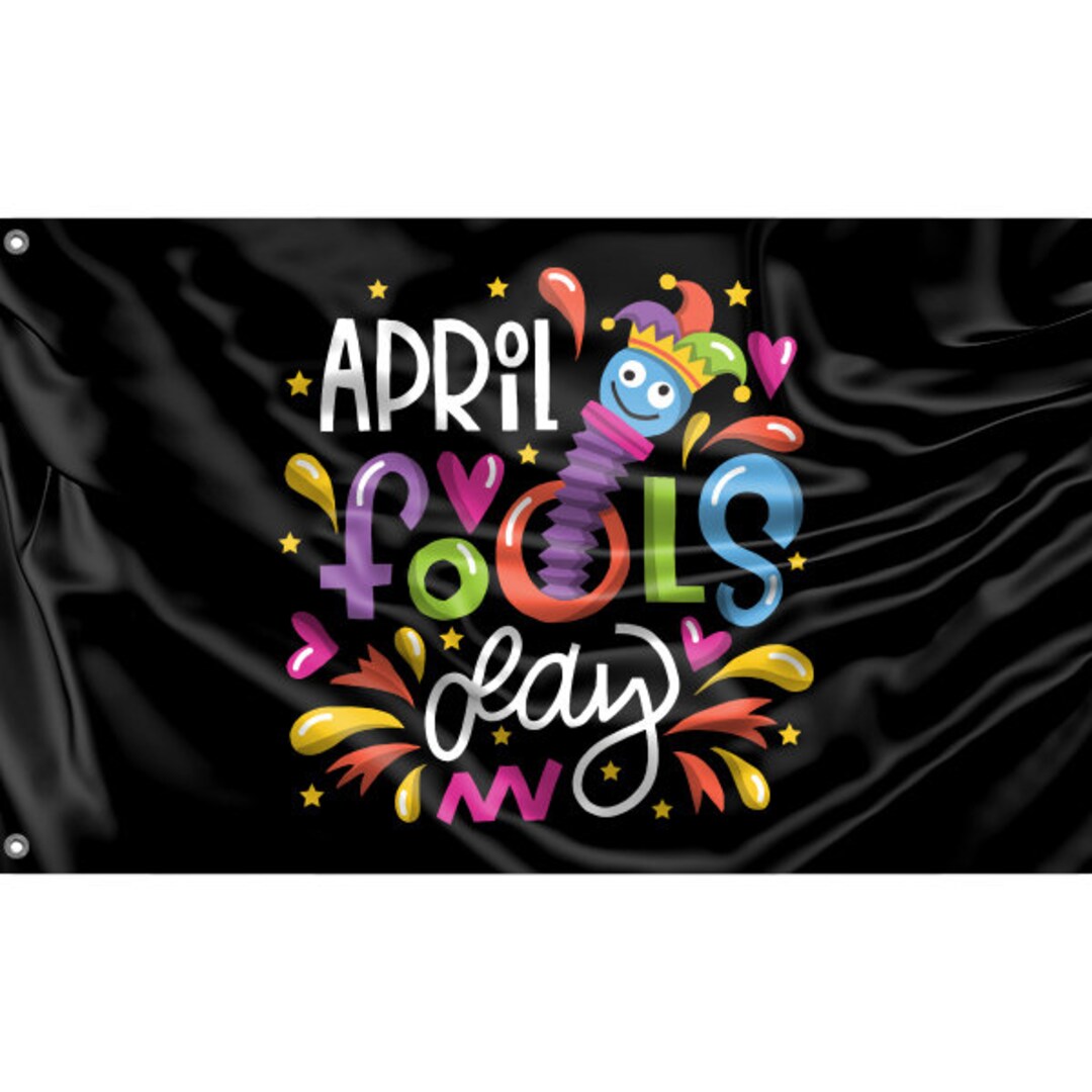 April Fools Day Flag Unique Print, 3x5 Ft / 90x150 Cm Size, EU Made - Etsy