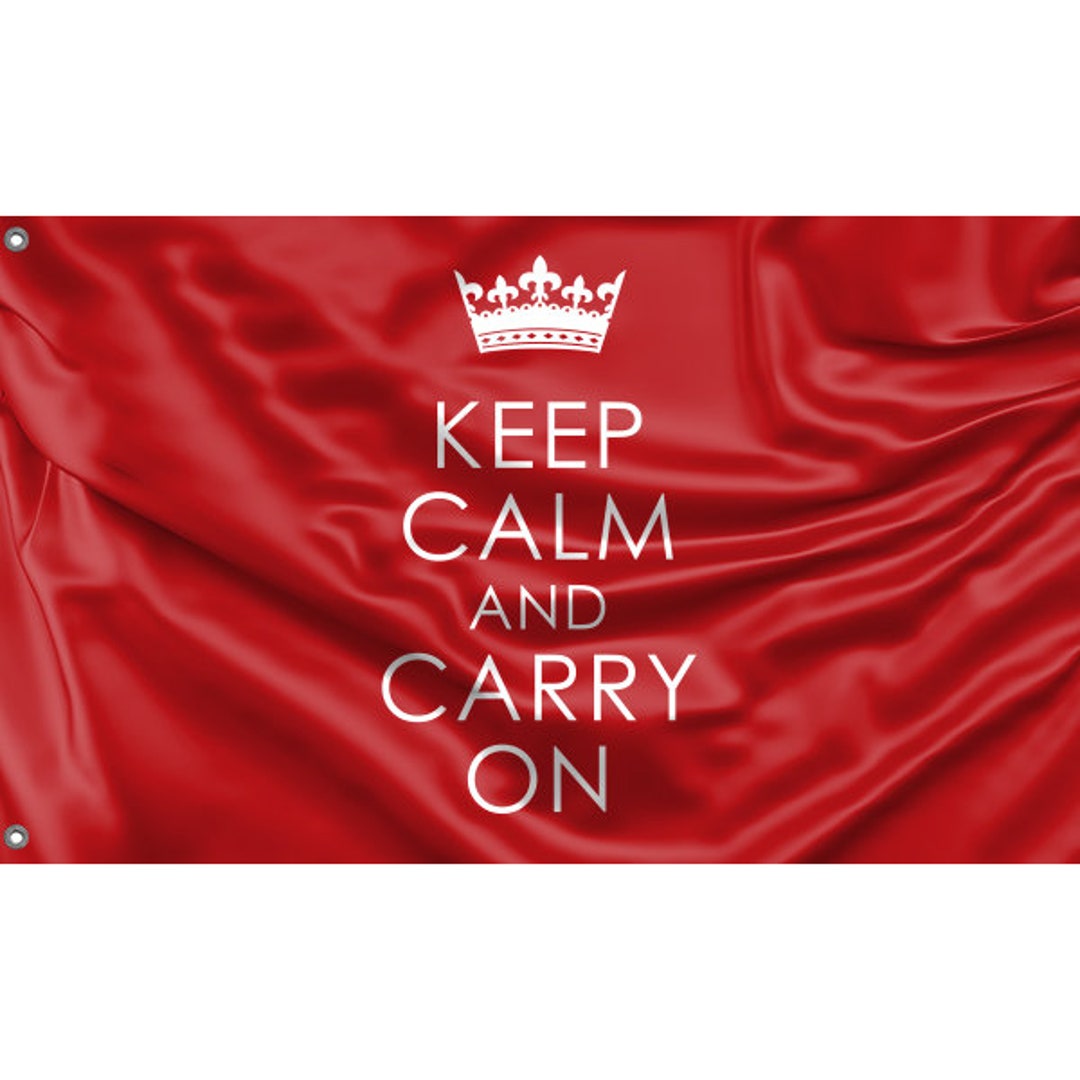 Keep Calm and Carry on Flag Unique Design Print Hiqh Quality Materials ...