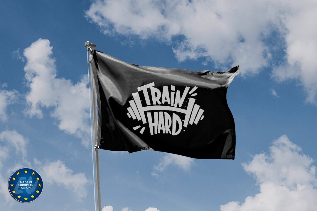 Train Hard Flag | Unique Design Print | High Quality Materials | 5 ...