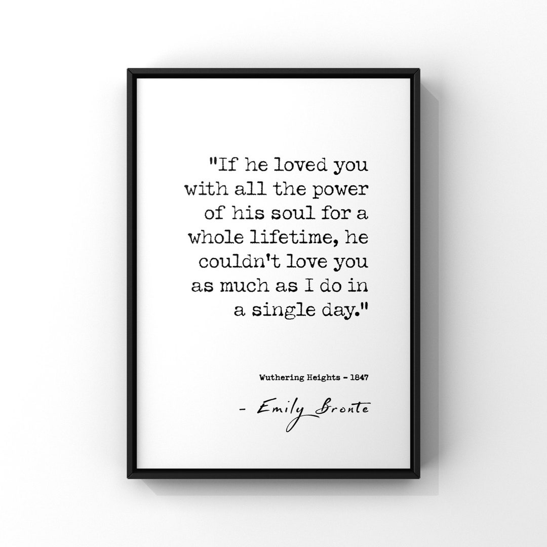 Wuthering Heights Quote Art Poster Print by Emily Bronte If He Loved ...