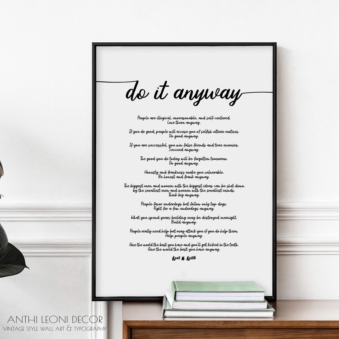 Do It Anyway Poem by Kent M Keith, Paradoxical Commandments, Words to ...