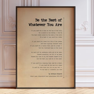 Be the Best of Whatever You Are Poem by Douglas Mulloch Poster Print Do ...