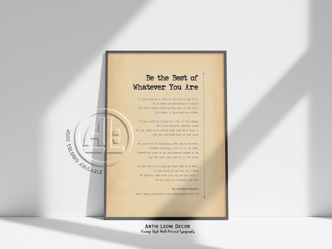 Be the Best of Whatever You Are Poem by Douglas Mulloch Poster Print Do ...