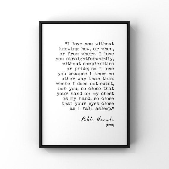 I Love You Without Knowing How Poem Verse by Pablo Neruda | Etsy