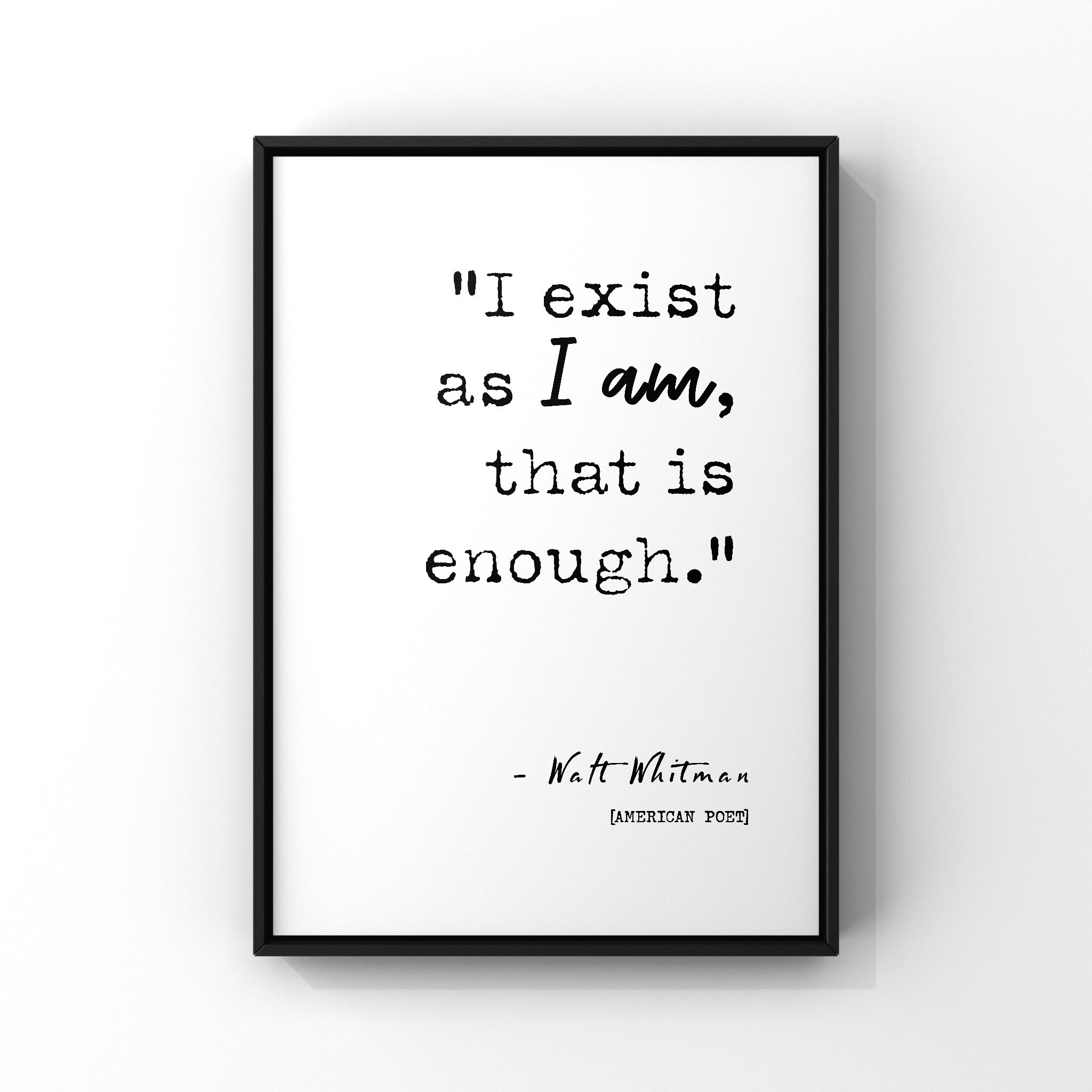 Walt Whitman Quote I Exist As I Am That Is Enough Unframed | Etsy