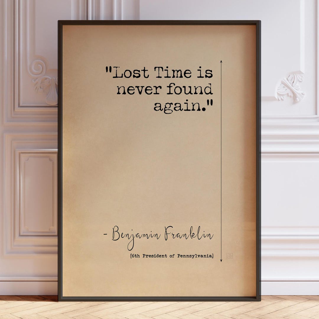 Lost Time is Never Found Again Quote Poster Print Gift | Benjamin ...