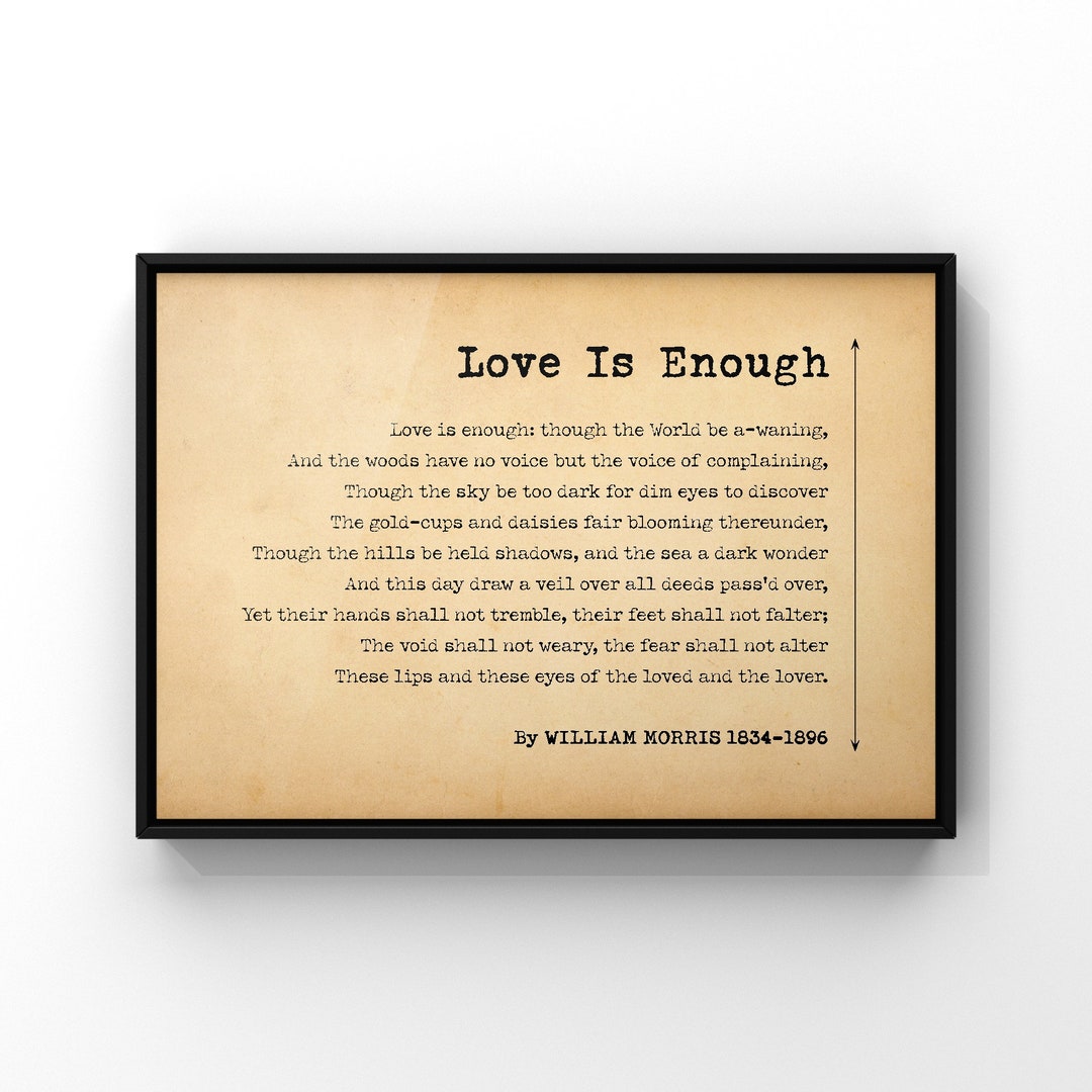 Love is Enough Poem by William Morris | Short Love Poetry in Landscape | Poetry Wall Art Print ...