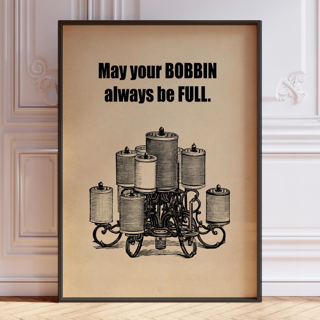 May Your Bobbin Always Be Full Quote Print Gift for Seamstress Tailor ...
