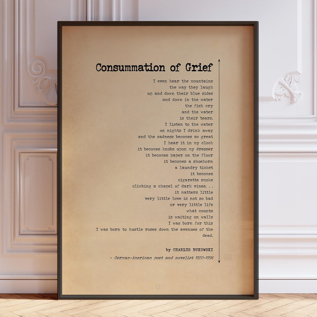 Consummation of Grief Poem - Charles Bukowski Poetry Poster Print, Non ...