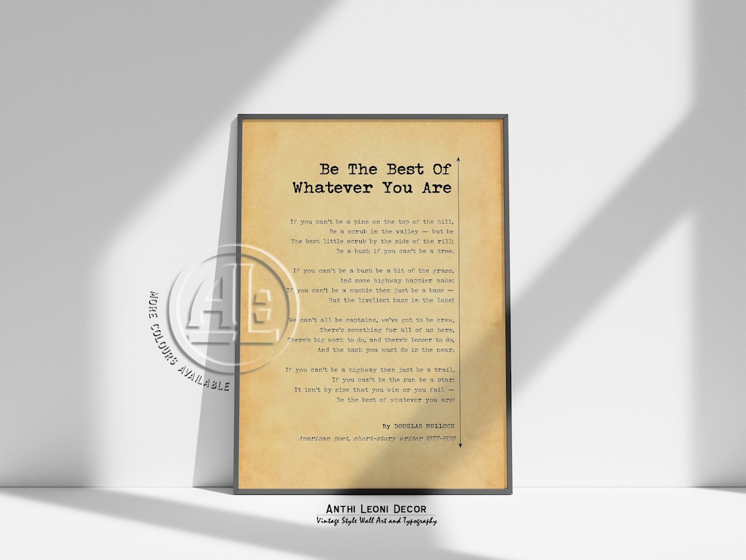 Be the Best of Whatever You Are Poem by Douglas Mulloch Poster - Etsy
