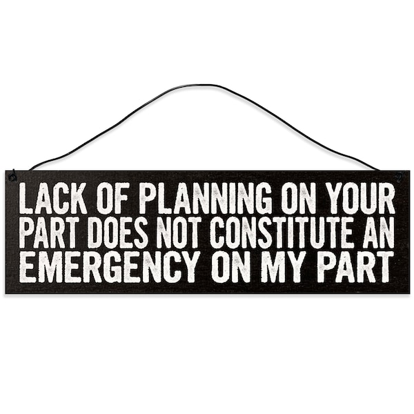 Your Lack of Planning is Not My Emergency - Etsy