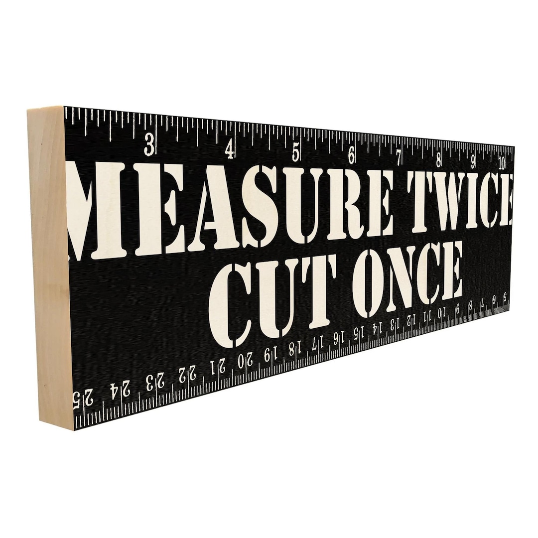 Measure Twice Cut Once Wood Sign – Solid Maple Ruler Design – Workshop ...