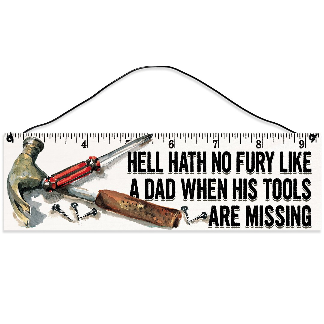 Hell Hath No Fury Like a Dad Whose Tools Are Missing. - Etsy
