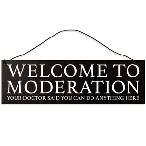 Welcome to Moderation. Your Doctor Said You Can Do Anything Here. - Etsy