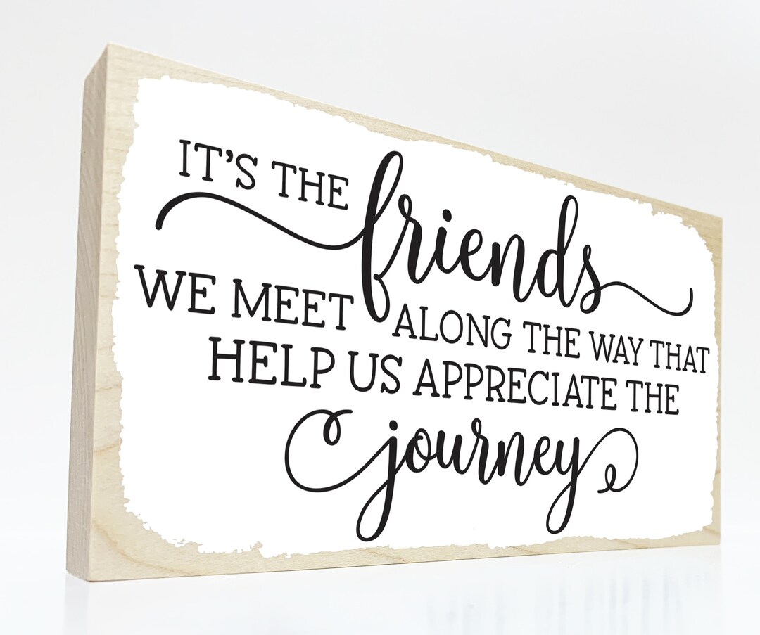 It's the Friends We Meet Along the Way. - Etsy