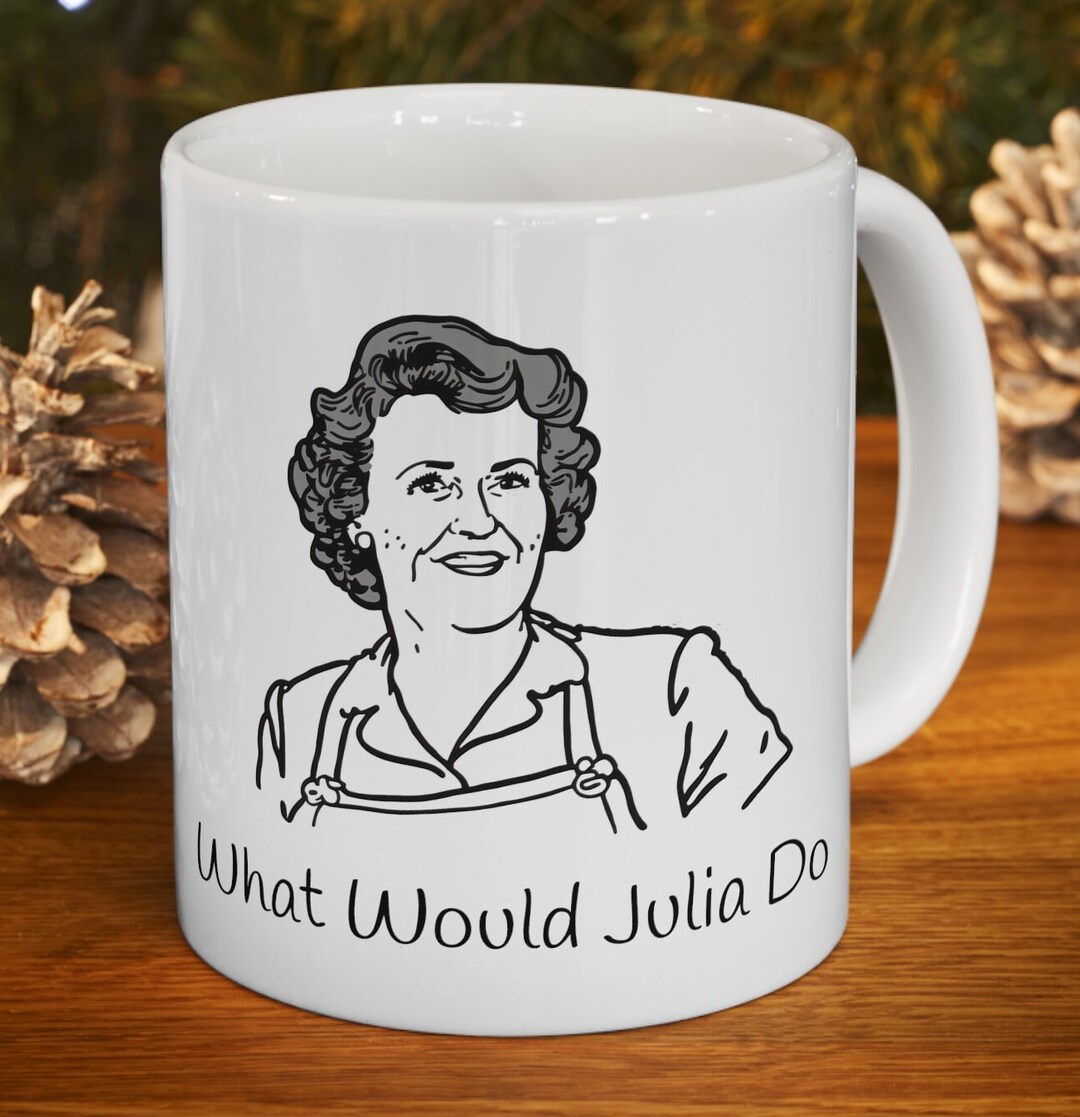 Julia Child What Would Julie Do Mug, WWJD Coffee Mug, Kitchen Decor ...