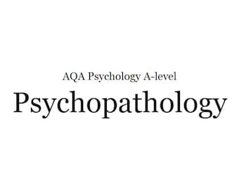 Psychopathology Psychology A Level Revision Topic Notes for AQA AS and ...