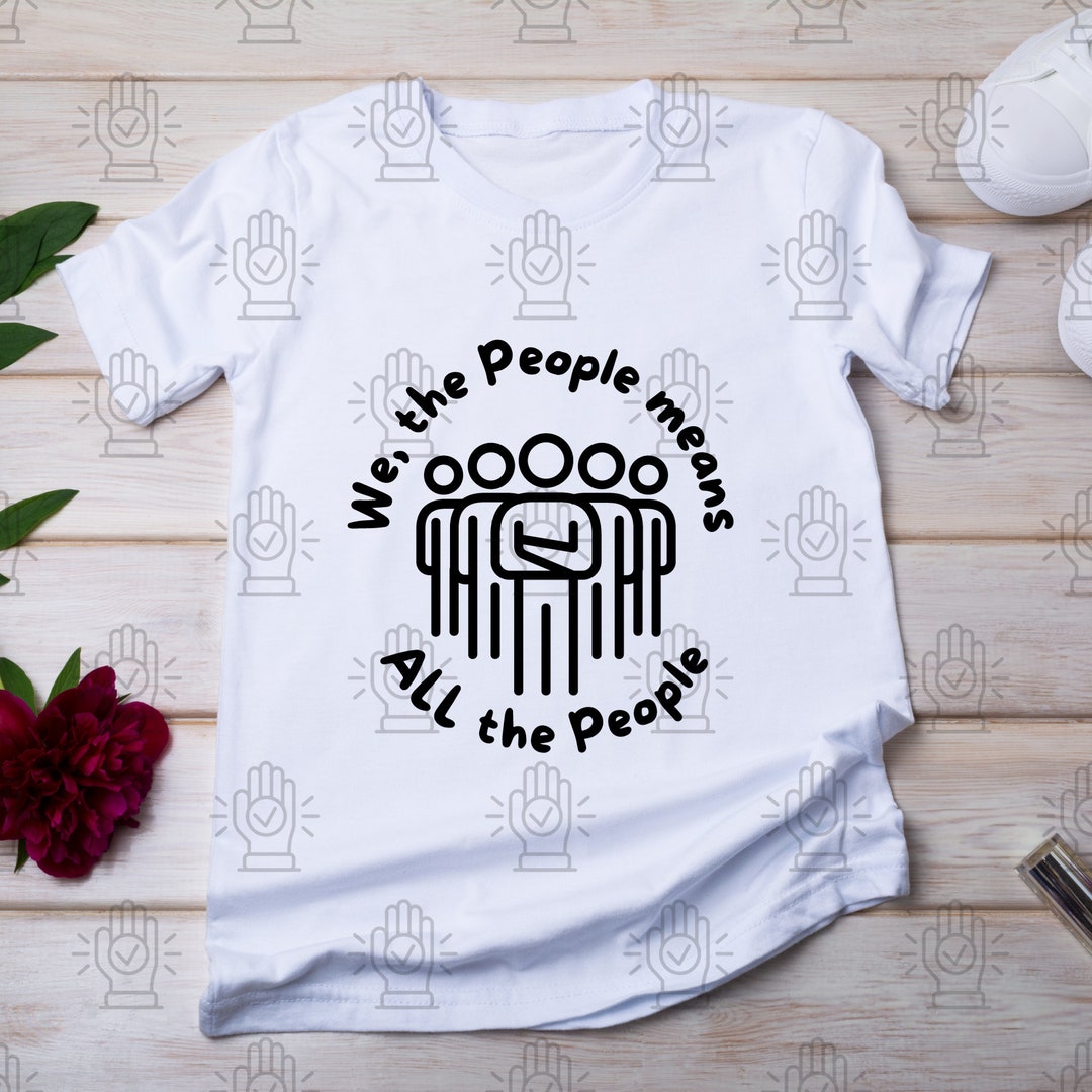 We, the People Means ALL the People SVG File - Etsy