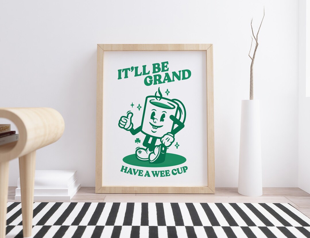 It'll Be Grand Digital Print Have a Wee Cup Retro Irish Saying Print ...