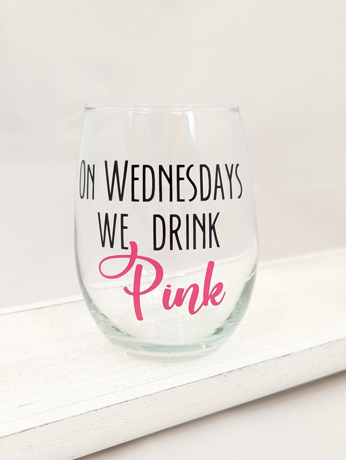 On Wendesdays We Drink Pink - Wine Glass - Customizable - Etsy