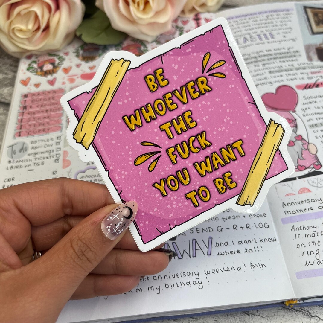 Motivational Mental Health Positivity Sweary Vinyl Sticker - Be Who You ...