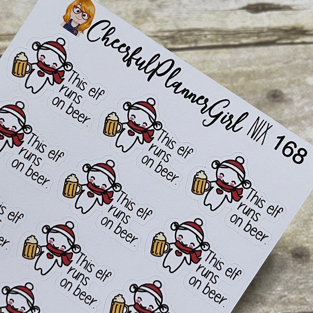 Nixie This Elf Runs on Beer Planner Stickers - Etsy
