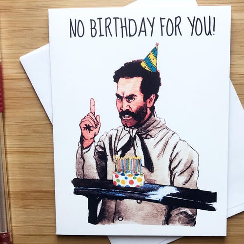 Funny 'no Birthday for You' Birthday Card Birthday - Etsy