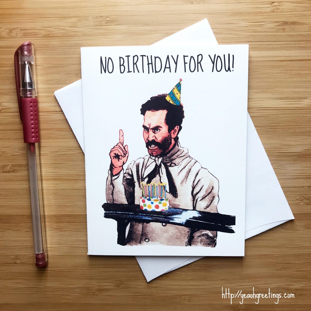 Funny 'no Birthday for You' Birthday Card, Birthday Celebrations, Happy ...