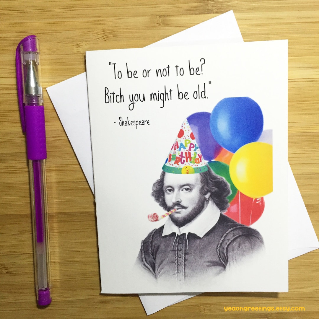 Funny Shakespeare Birthday Card, William Shakespeare, Birthday Card ...
