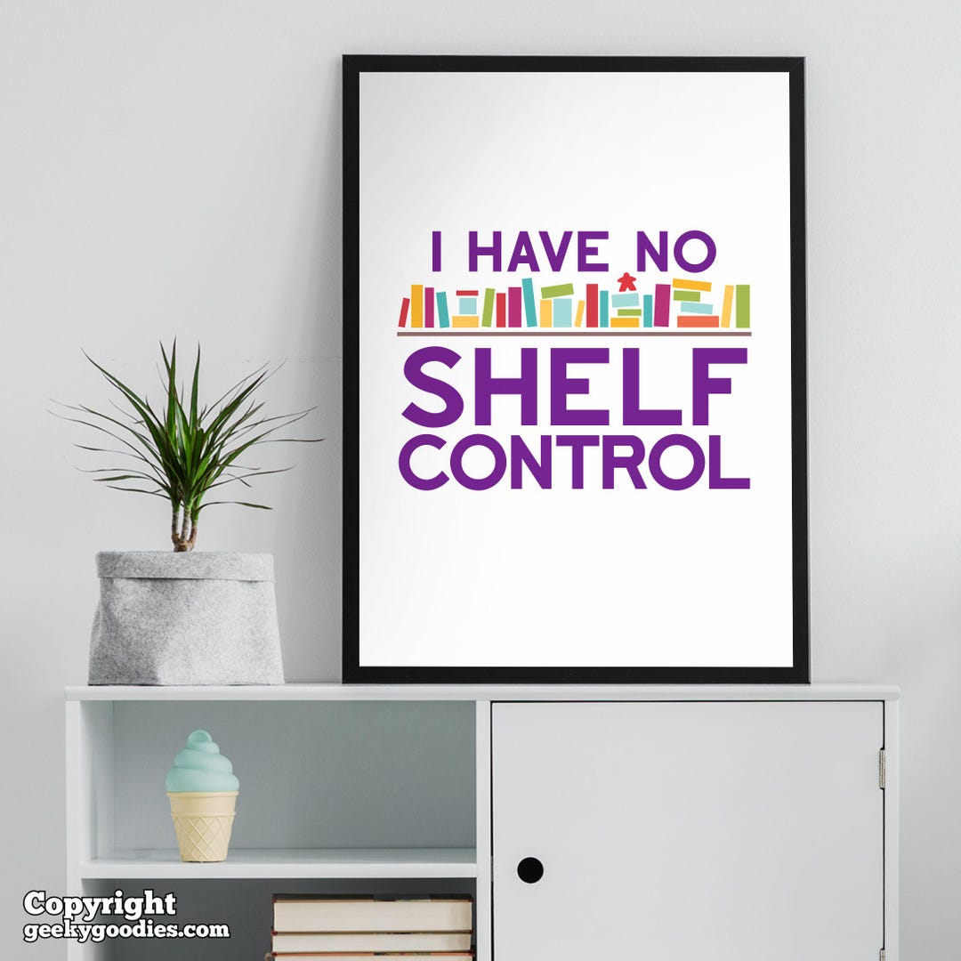 I Have No Shelf Control Board Game Poster | Gamer Gift - Etsy