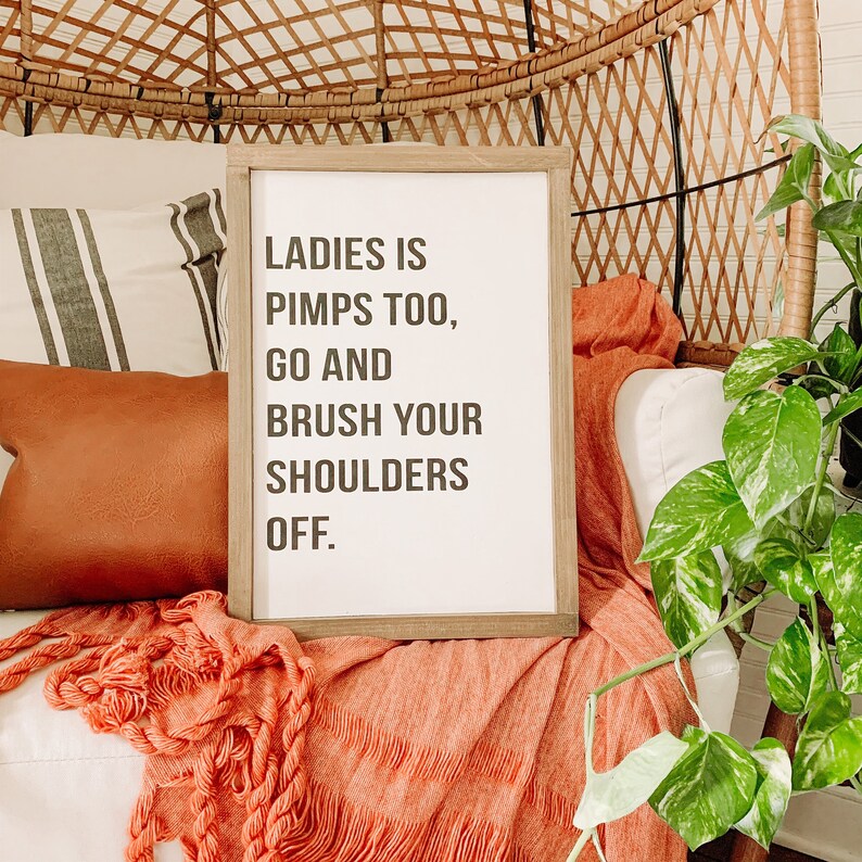 Ladies Is Pimps Too Go And Brush Your Shoulders Off Lyrics Etsy