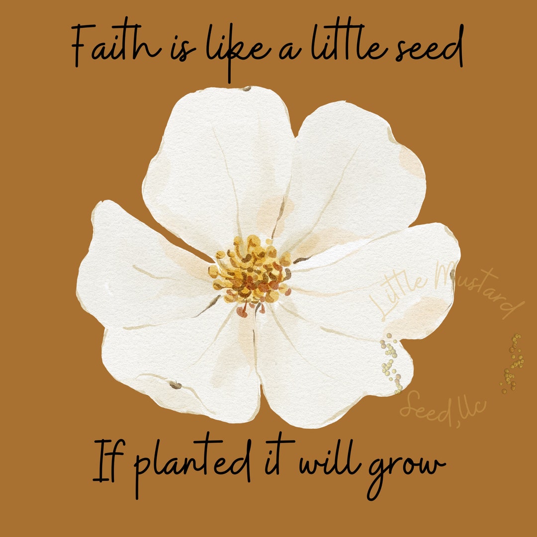 Faith is Like a Little Seed Png Instant Digital Download - Etsy