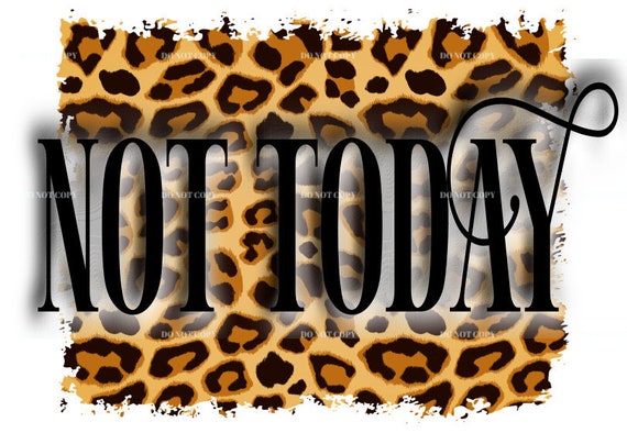 Not today svg sublimation design png not today clip art - Etsy