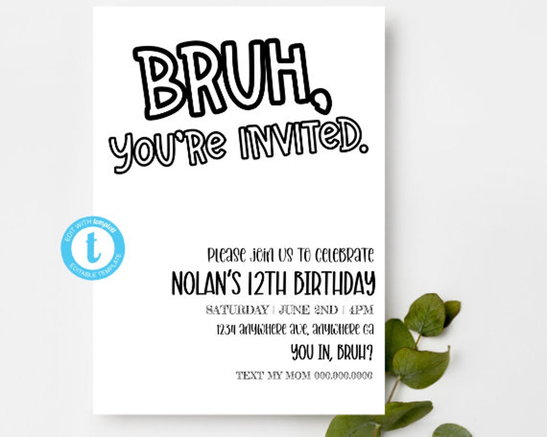 Editable BRUH Party Invitation | Teenage Party Invitation | BRUH It's ...