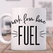 Work From Home Fuel Mug Christmas Gift for Office - Etsy