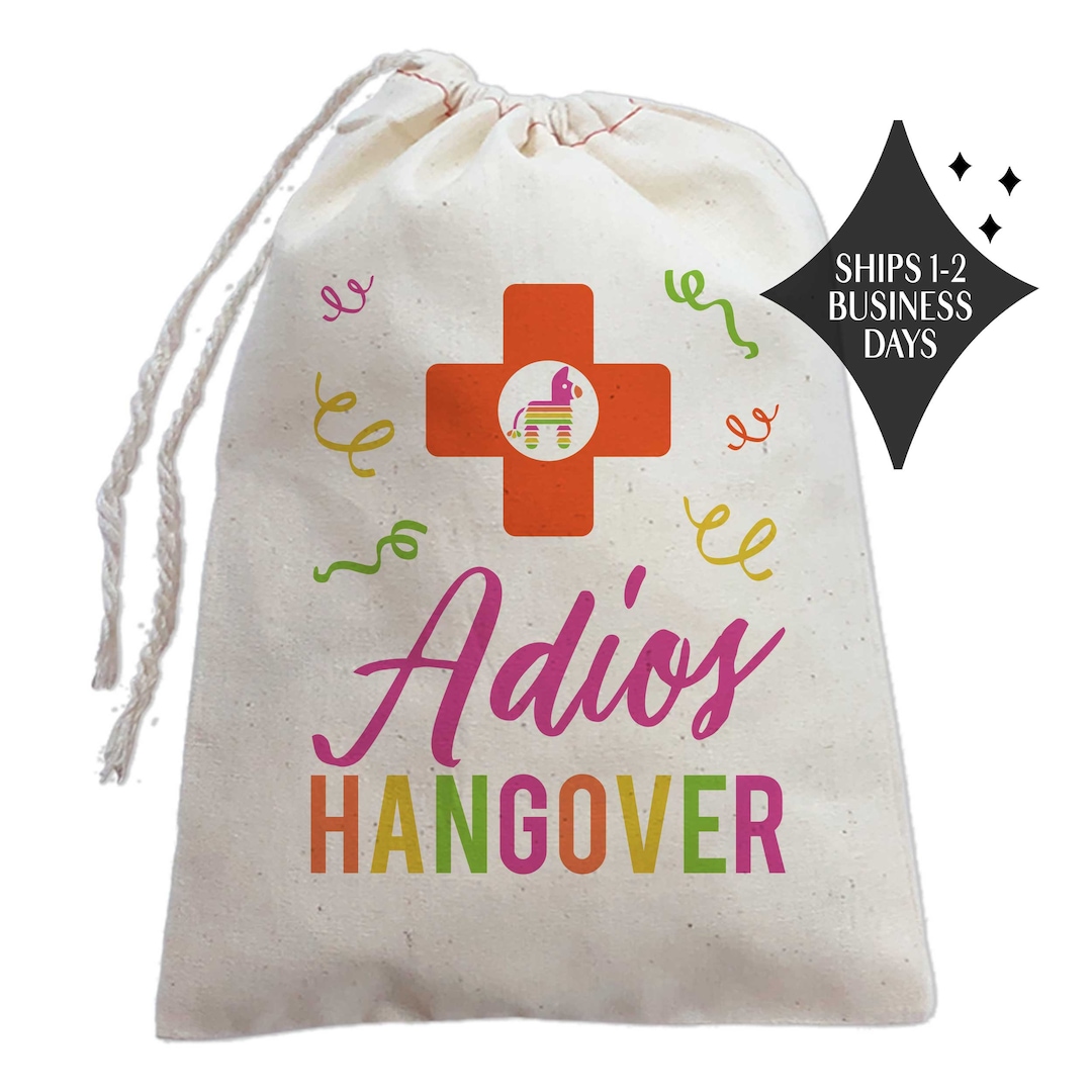 Adios Hangover Kit Bags, Fiesta Party Favors for Mexico Birthday Trip ...