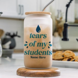 Tears of My Students Custom Glass Tumbler - Funny Teacher Gifts ...